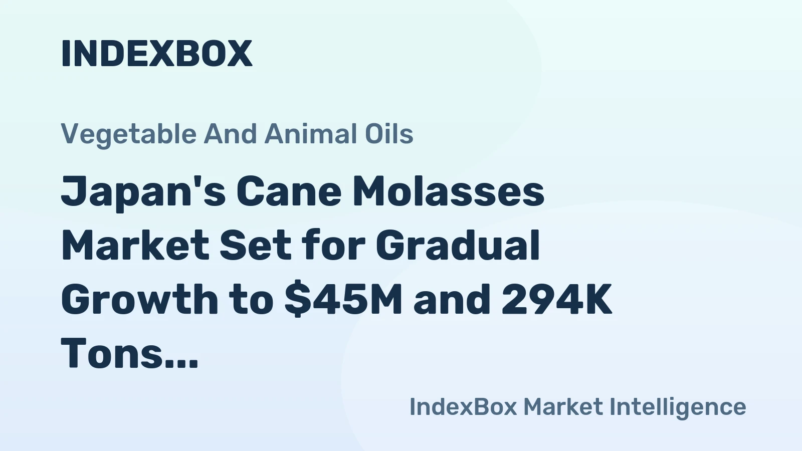 Japan's Cane Molasses Market Set for Gradual Growth to $45M and 294K Tons
