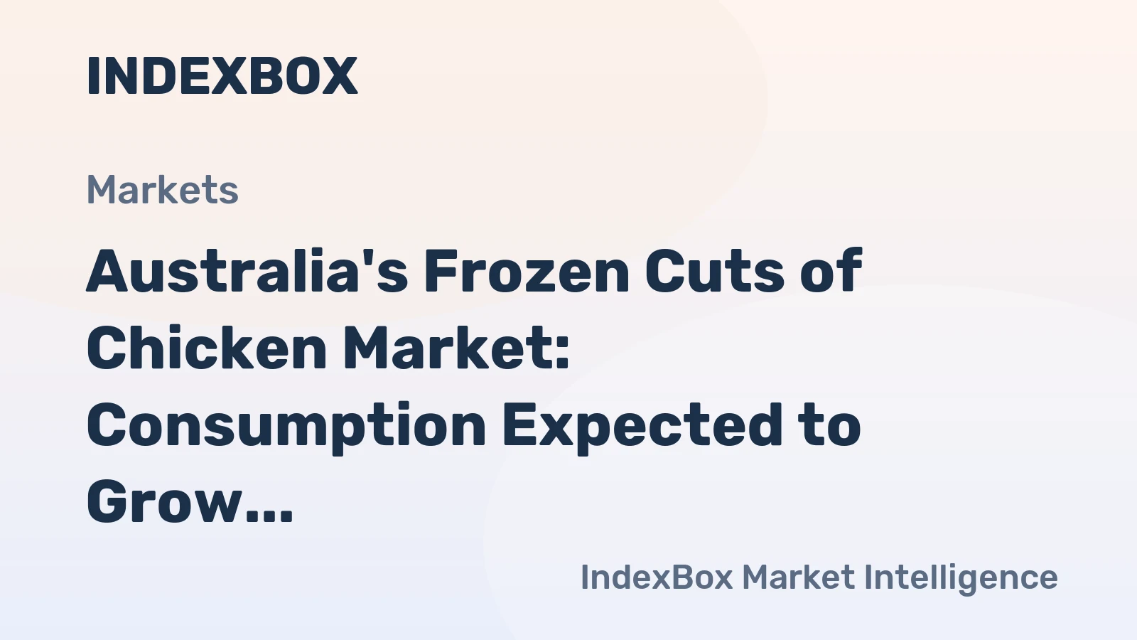 Australia's Frozen Cuts of Chicken Market: Consumption Expected to Grow with Market Volume Reaching 60K Tons and Value Reaching $98M by 2035