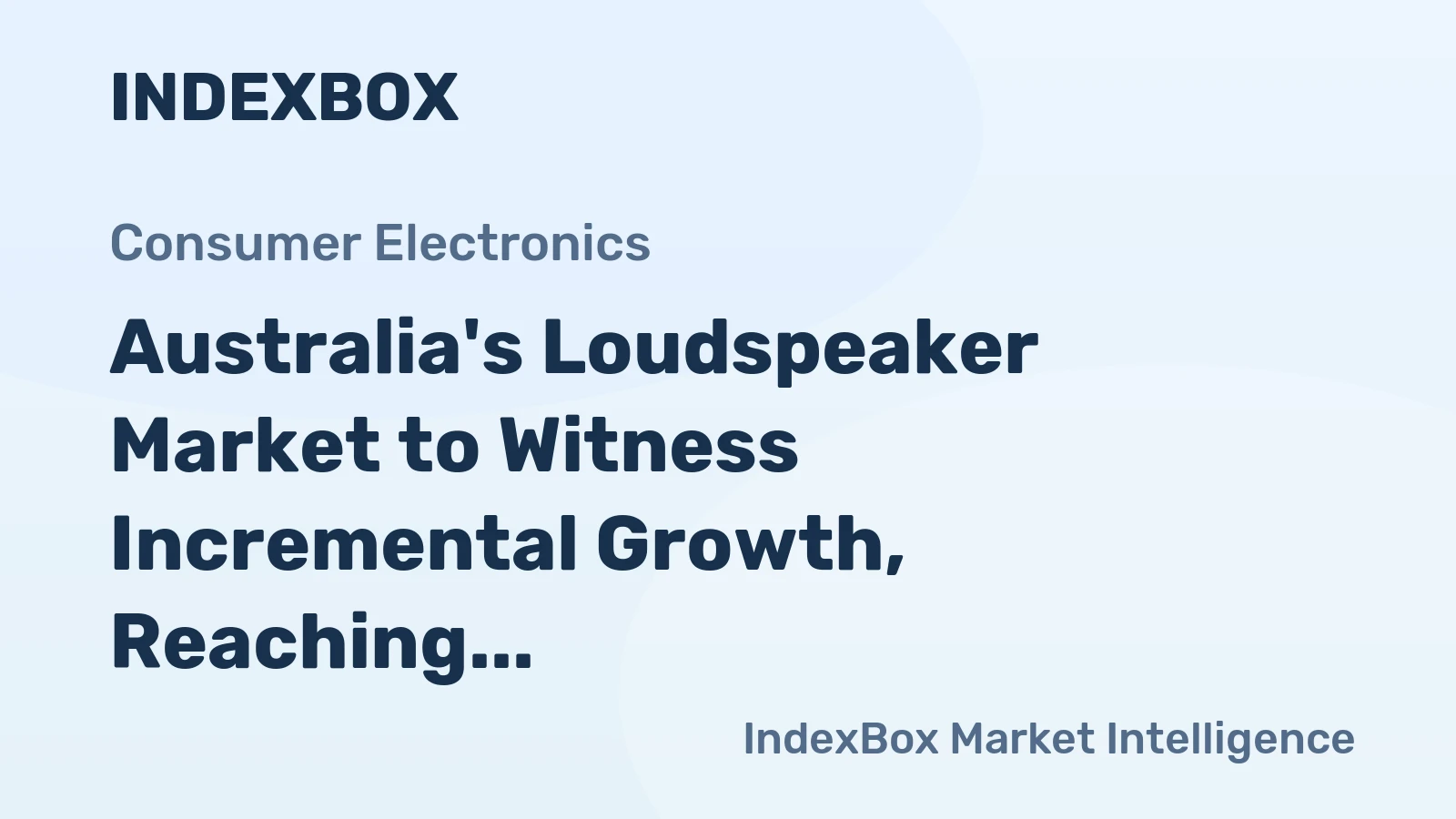 Australia's Loudspeaker Market to Witness Incremental Growth, Reaching 7.4M Units and $381M by 2035