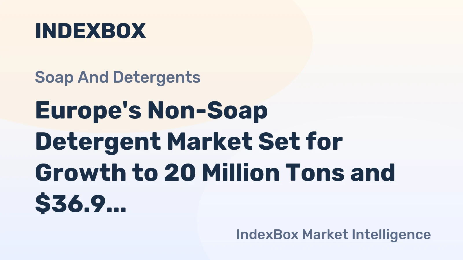 Europe's Non-Soap Detergent Market Set for Growth to 20 Million Tons and $36.9 Billion
