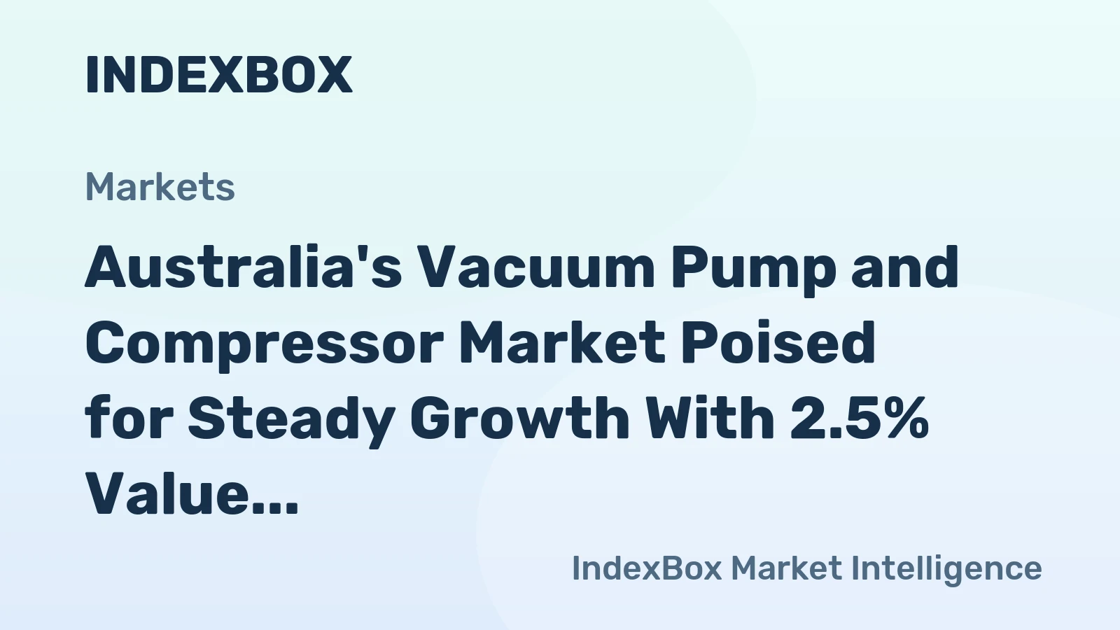 Australia's Vacuum Pump and Compressor Market Poised for Steady Growth With 2.5% Value CAGR