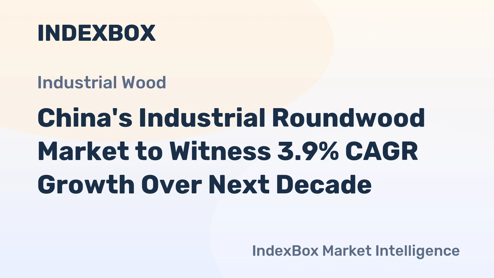 China's Industrial Roundwood Market to Witness 3.9% CAGR Growth Over Next Decade