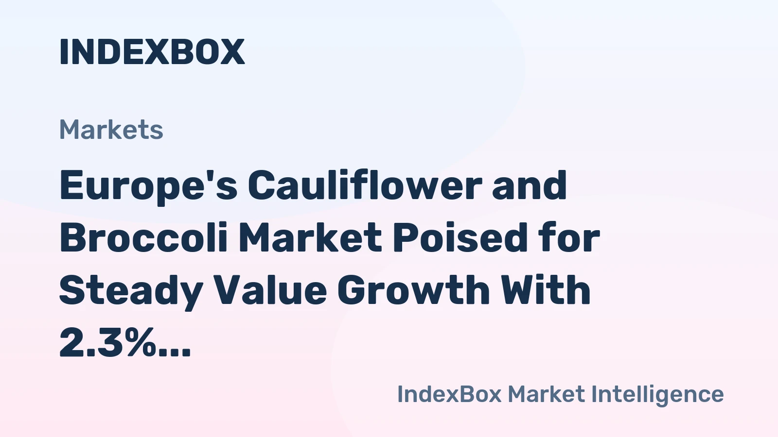Europe's Cauliflower and Broccoli Market Poised for Steady Value Growth With 2.3% CAGR