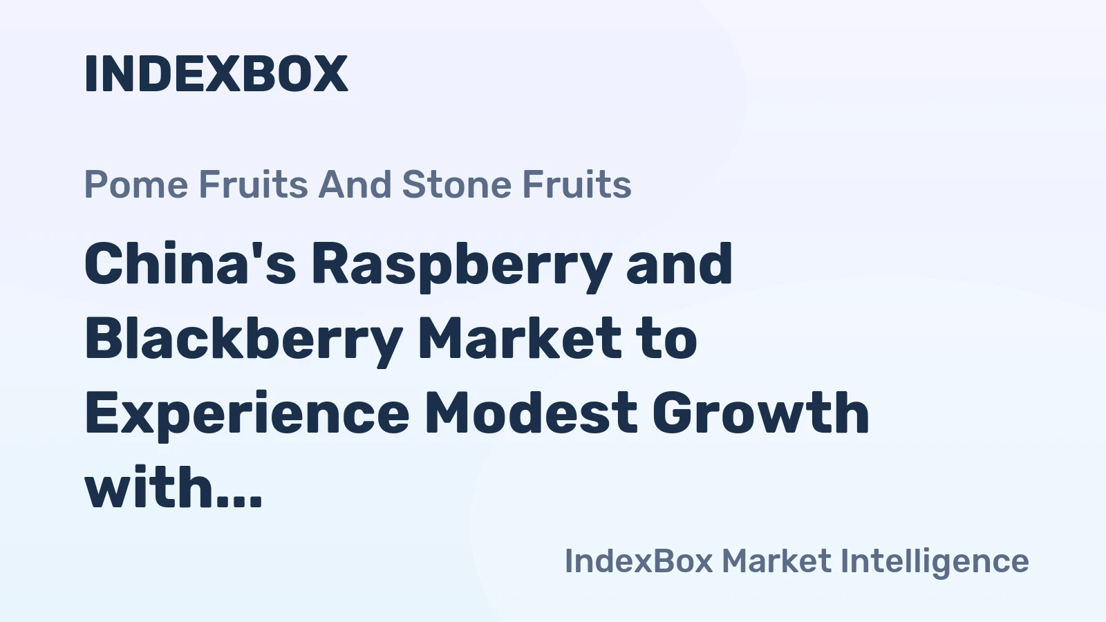 China's Raspberry and Blackberry Market to Experience Modest Growth with +1.5% CAGR by 2035