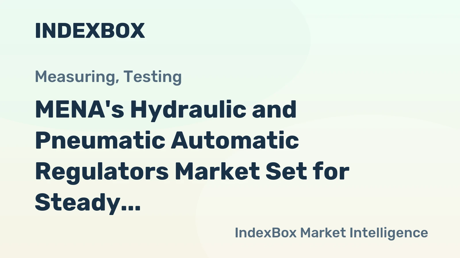 MENA's Hydraulic and Pneumatic Automatic Regulators Market Set for Steady Growth With a 2.2% CAGR Through 2035