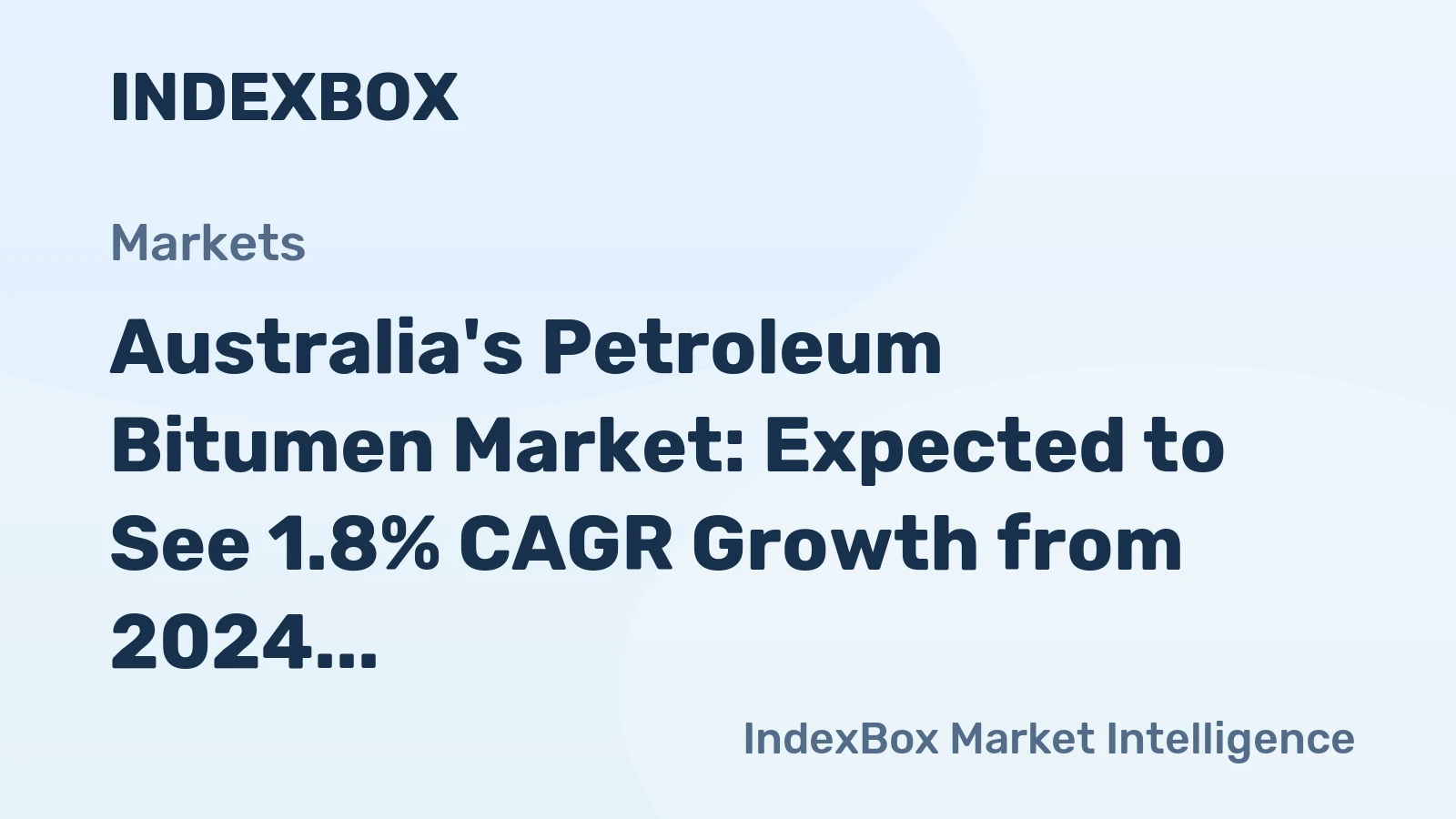 Australia's Petroleum Bitumen Market: Expected to See 1.8% CAGR Growth from 2024 to 2035