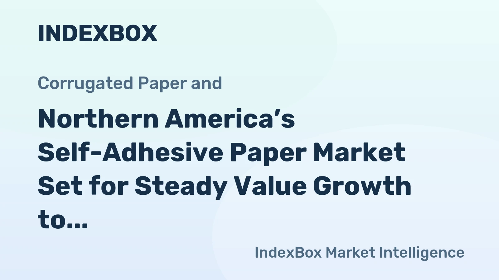 Northern America’s Self-Adhesive Paper Market Set for Steady Value Growth to $4.3 Billion by 2035