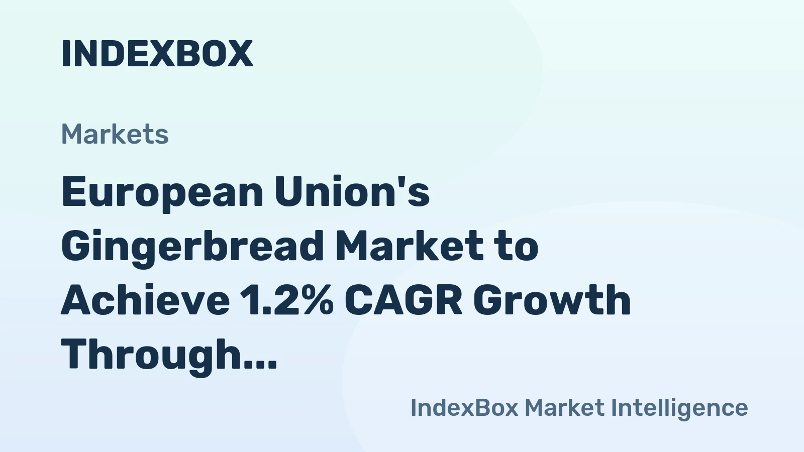 European Union's Gingerbread Market to Achieve 1.2% CAGR Growth Through 2035
