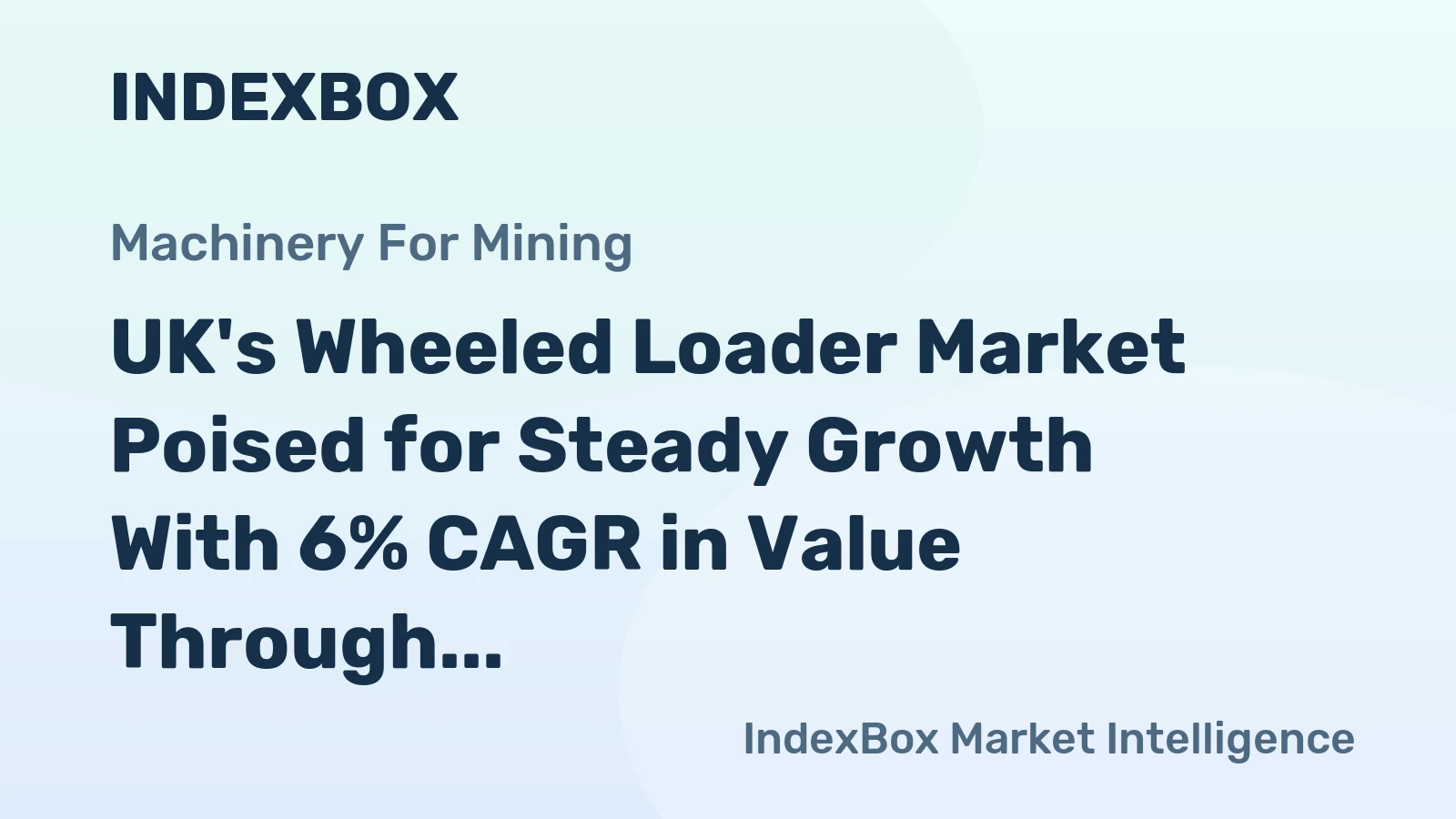 UK's Wheeled Loader Market Poised for Steady Growth With 6% CAGR in Value Through 2035