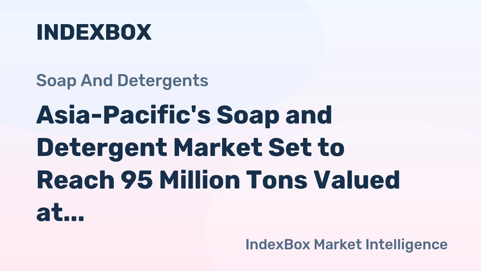 Asia-Pacific's Soap and Detergent Market Set to Reach 95 Million Tons Valued at $177.4 Billion by 2035