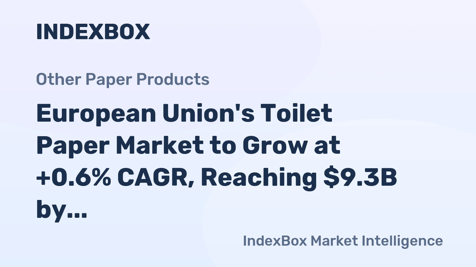 European Union's Toilet Paper Market to Grow at +0.6% CAGR, Reaching $9.3B by 2035