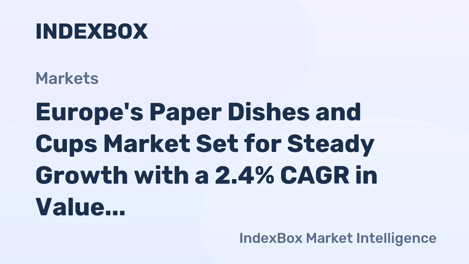 Europe's Paper Dishes and Cups Market Set for Steady Growth with a 2.4% CAGR in Value Through 2035