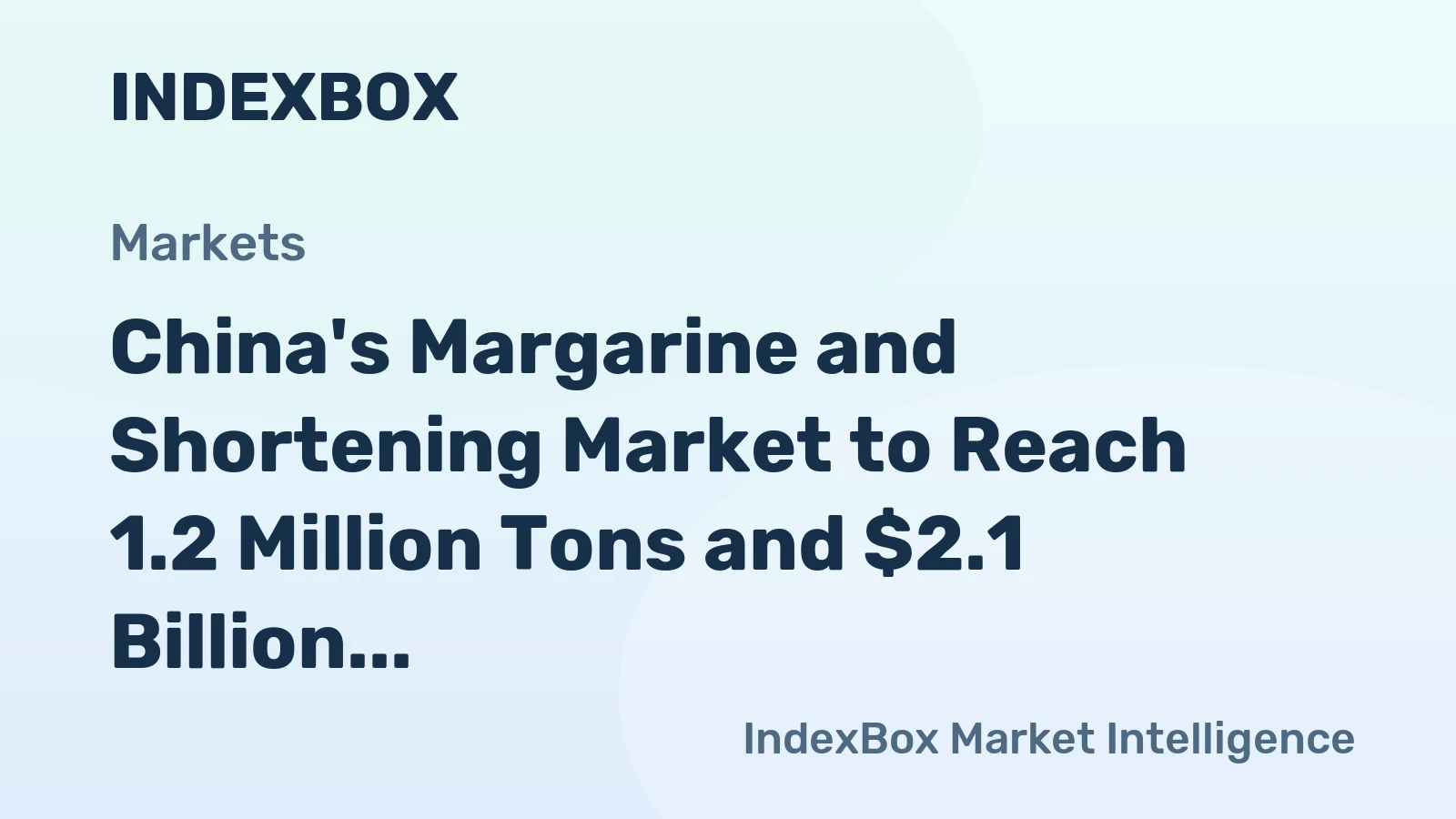 China's Margarine and Shortening Market to Reach 1.2 Million Tons and $2.1 Billion by 2035