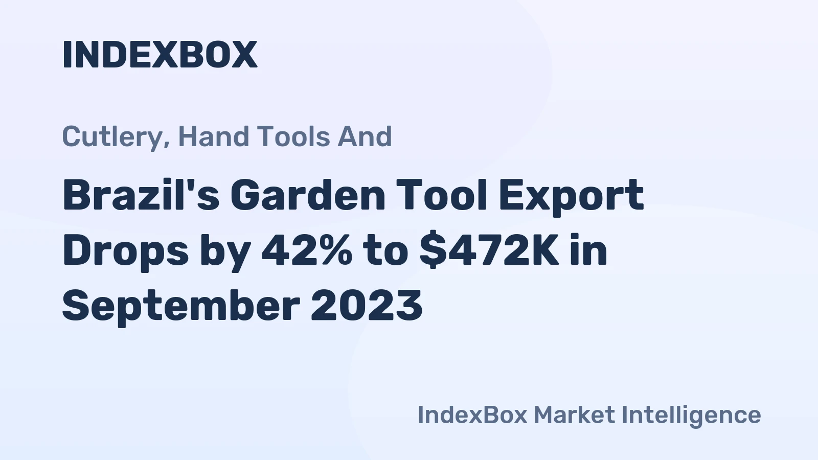 Brazil's Garden Tool Export Drops by 42% to $472K in September 2023