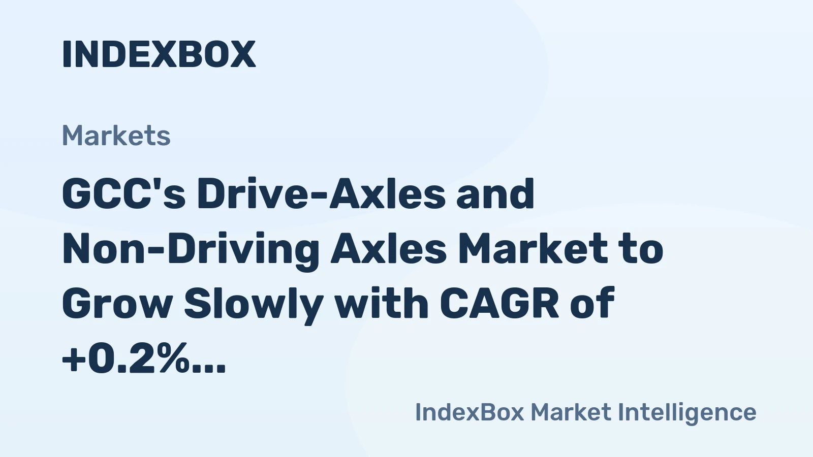 GCC's Drive-Axles and Non-Driving Axles Market to Grow Slowly with CAGR of +0.2%