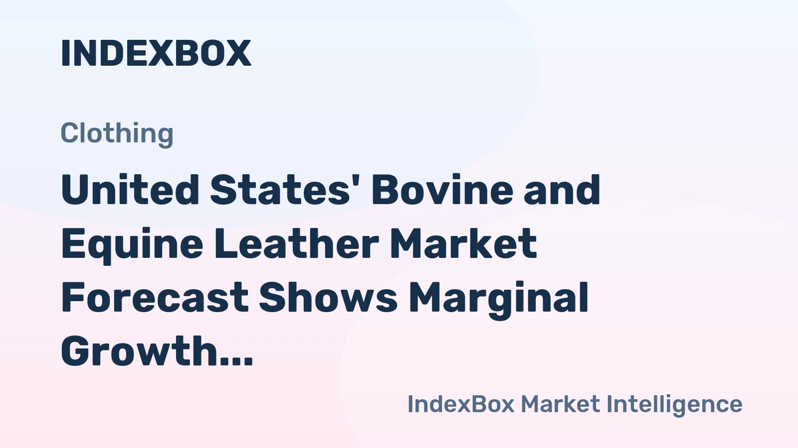 United States' Bovine and Equine Leather Market Forecast Shows Marginal Growth With 0.1% Volume CAGR Through 2035