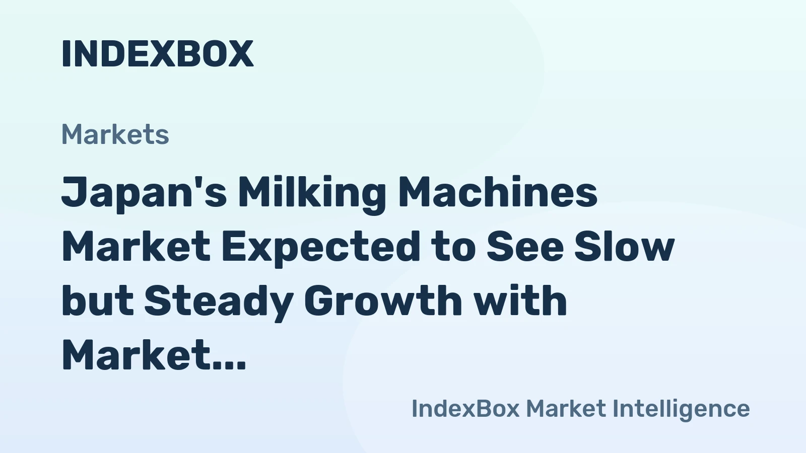 Japan's Milking Machines Market Expected to See Slow but Steady Growth with Market Volume Reaching 246K Units and Market Value Reaching $1.1B by 2035