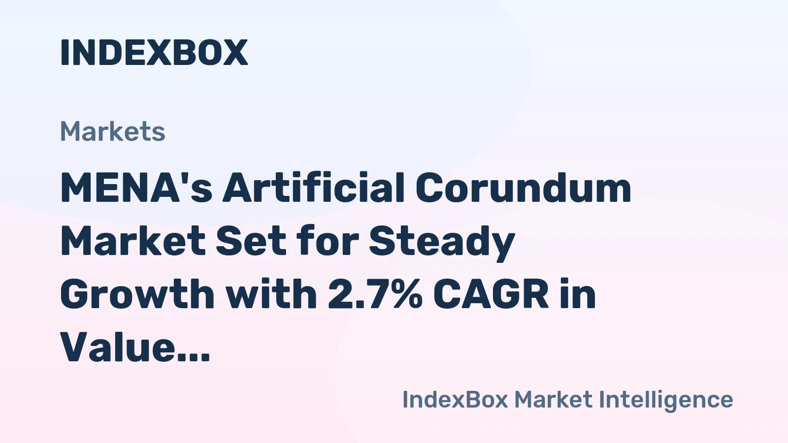 MENA's Artificial Corundum Market Set for Steady Growth with 2.7% CAGR in Value