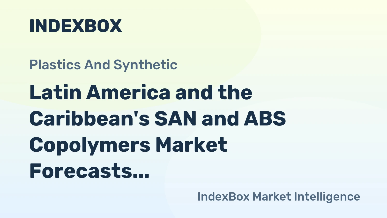 Latin America and the Caribbean's SAN and ABS Copolymers Market Forecasts Steady Growth with a 1.7% CAGR in Value