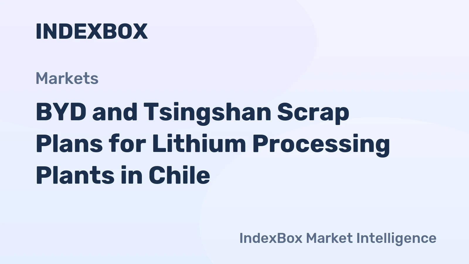 BYD and Tsingshan Scrap Plans for Lithium Processing Plants in Chile