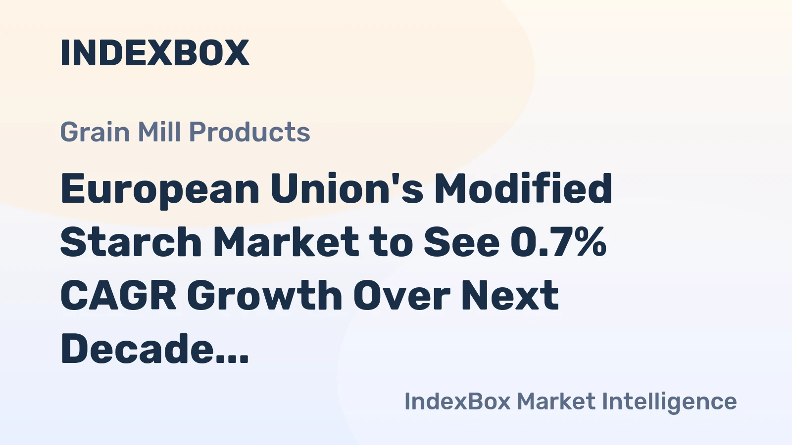 European Union's Modified Starch Market to See 0.7% CAGR Growth Over Next Decade, Reaching $3.8B Value by 2035