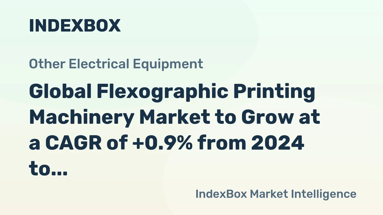 Global Flexographic Printing Machinery Market to Grow at a CAGR of +0.9% from 2024 to 2035, Reaching $28.9B by 2035
