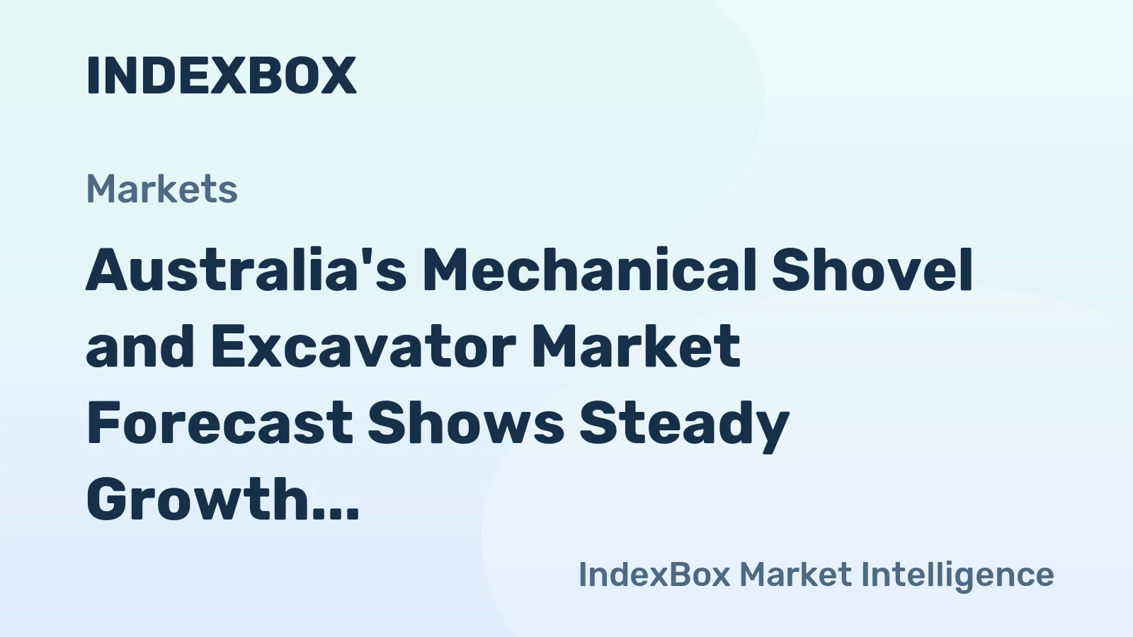 Australia's Mechanical Shovel and Excavator Market Forecast Shows Steady Growth with 1.5% CAGR Through 2035