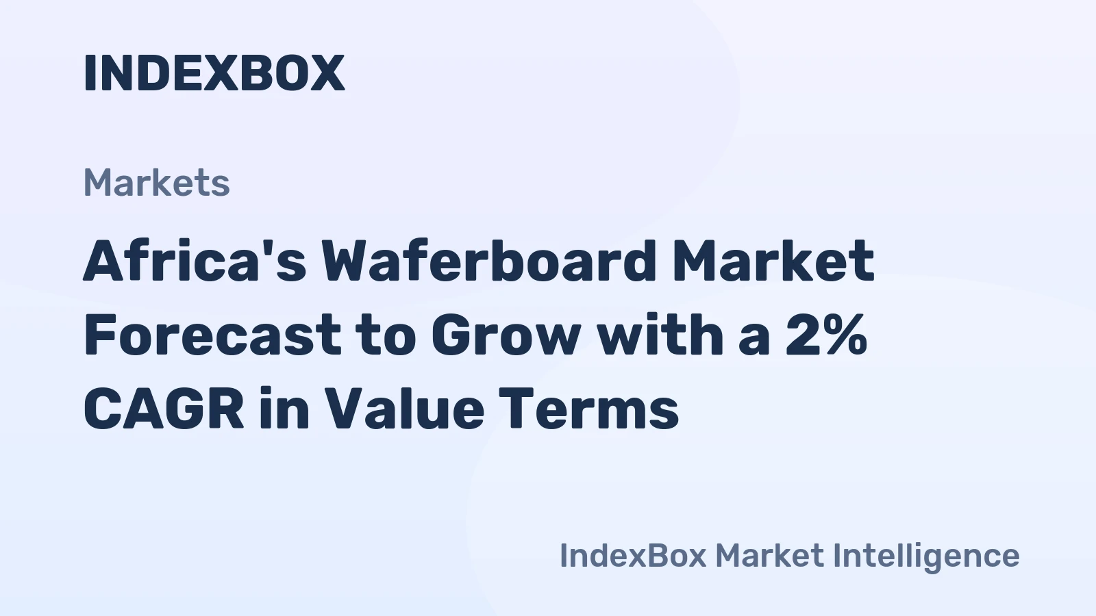 Africa's Waferboard Market Forecast to Grow with a 2% CAGR in Value Terms