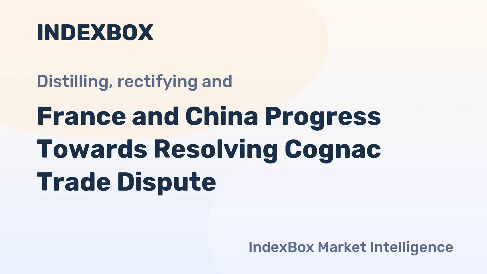 France and China Progress Towards Resolving Cognac Trade Dispute