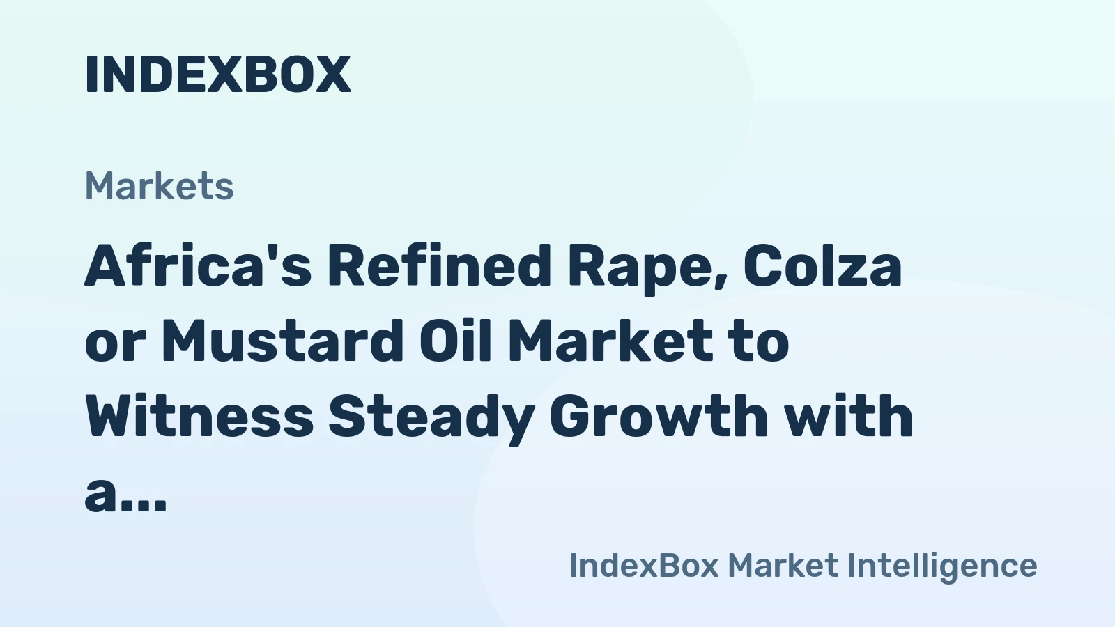 Africa's Refined Rape, Colza or Mustard Oil Market to Witness Steady Growth with a CAGR of +1.4% from 2024 to 2035