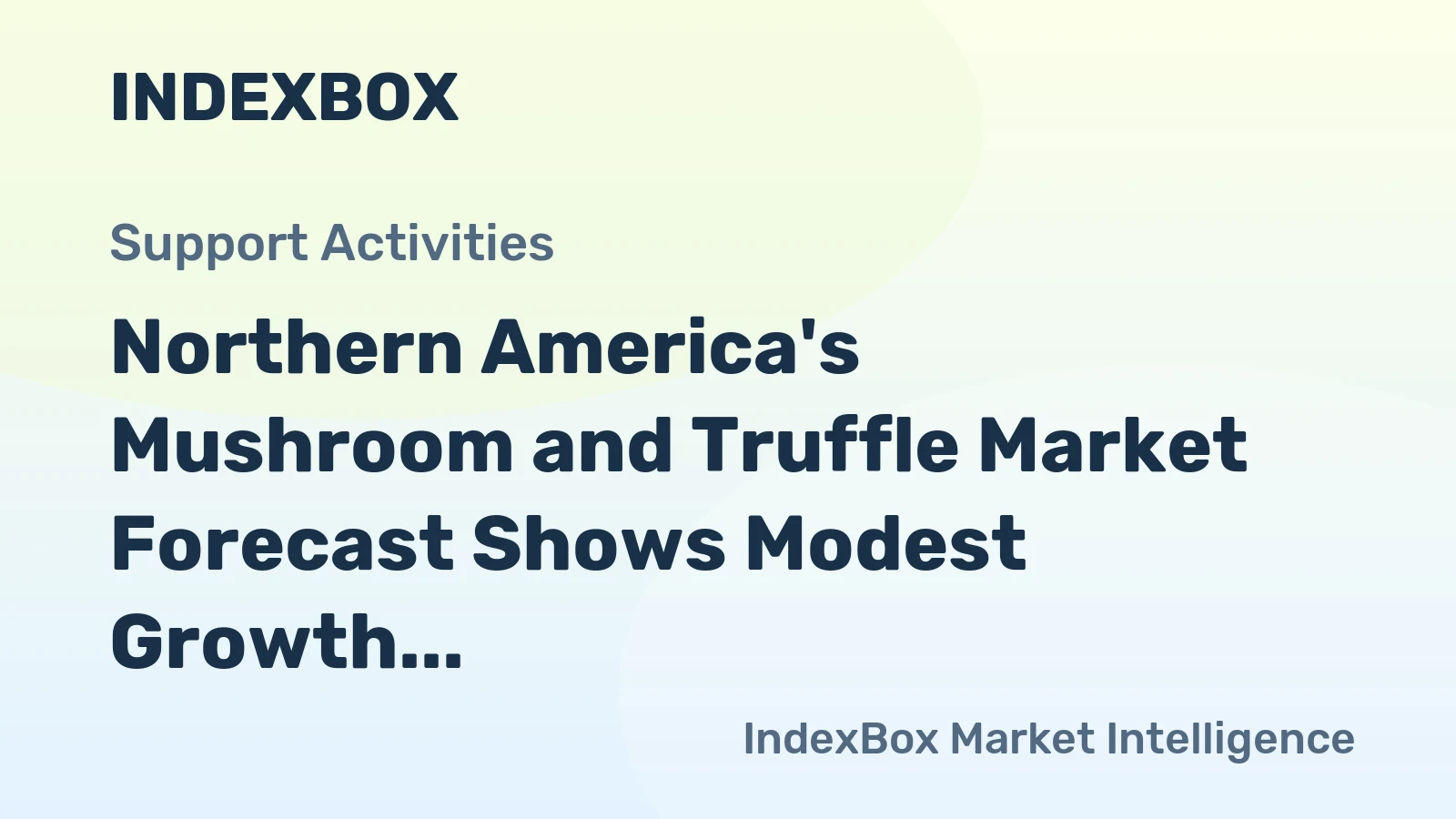 Northern America's Mushroom and Truffle Market Forecast Shows Modest Growth With a 1.0% Value CAGR