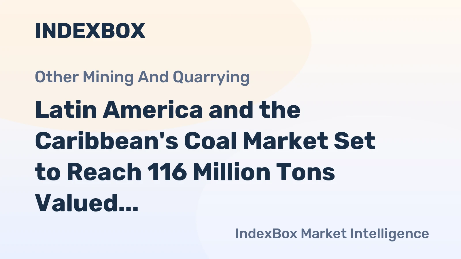 Latin America and the Caribbean's Coal Market Set to Reach 116 Million Tons Valued at $22.7 Billion by 2035