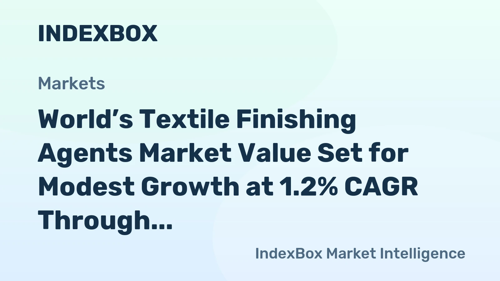 World’s Textile Finishing Agents Market Value Set for Modest Growth at 1.2% CAGR Through 2035