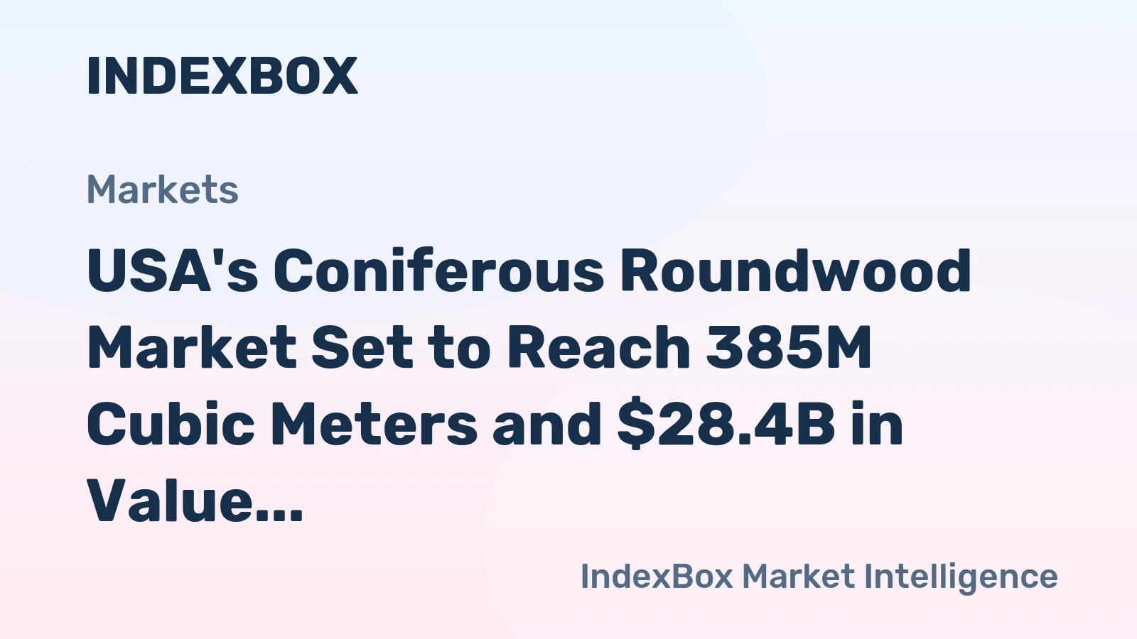 USA's Coniferous Roundwood Market Set to Reach 385M Cubic Meters and $28.4B in Value by 2035