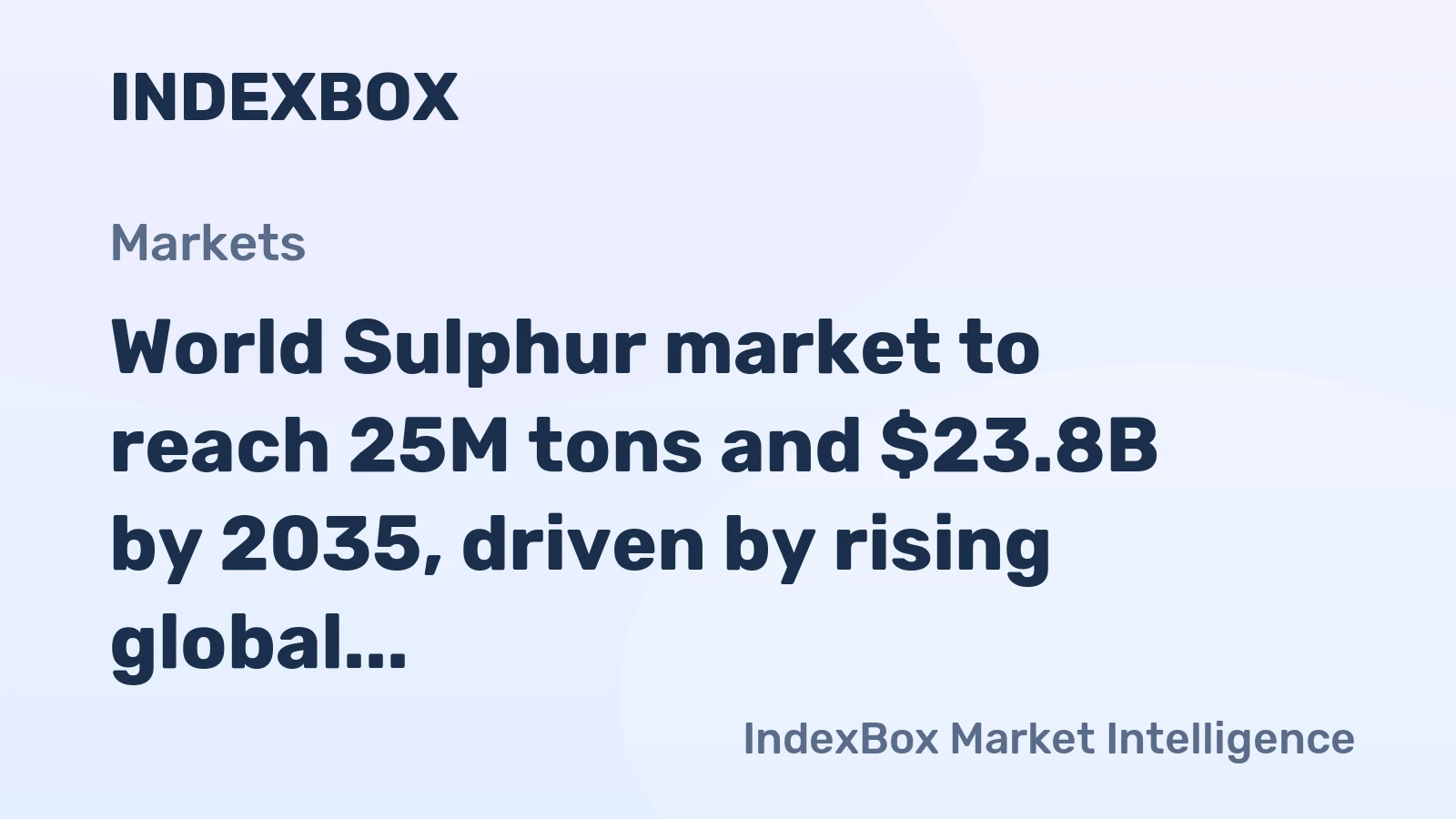 World Sulphur market to reach 25M tons and $23.8B by 2035, driven by rising global demand.