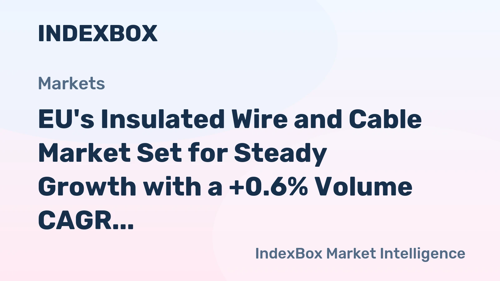 EU's Insulated Wire and Cable Market Set for Steady Growth with a +0.6% Volume CAGR Through 2035
