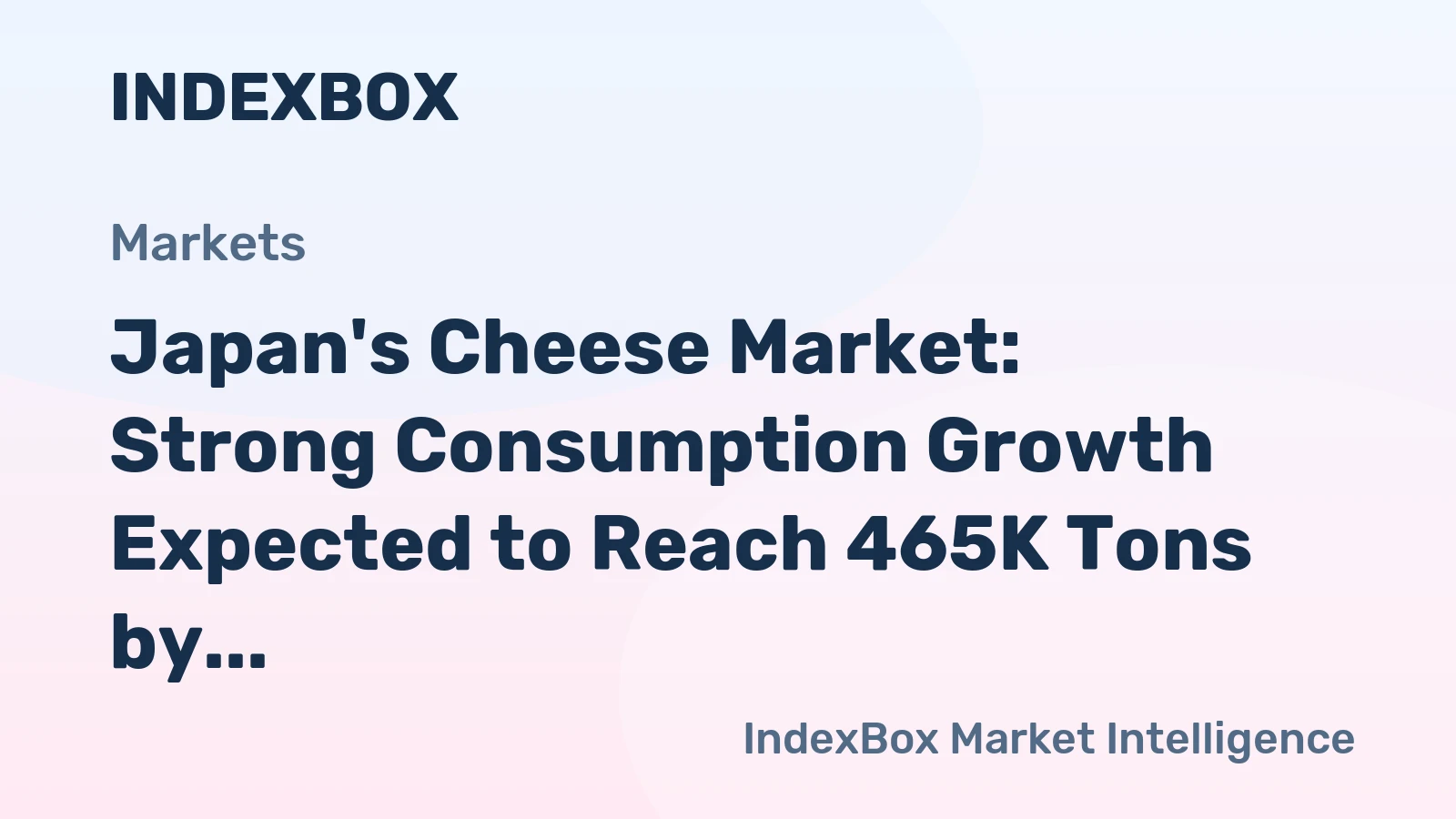 Japan's Cheese Market: Strong Consumption Growth Expected to Reach 465K Tons by 2035, Valued at $3.1B