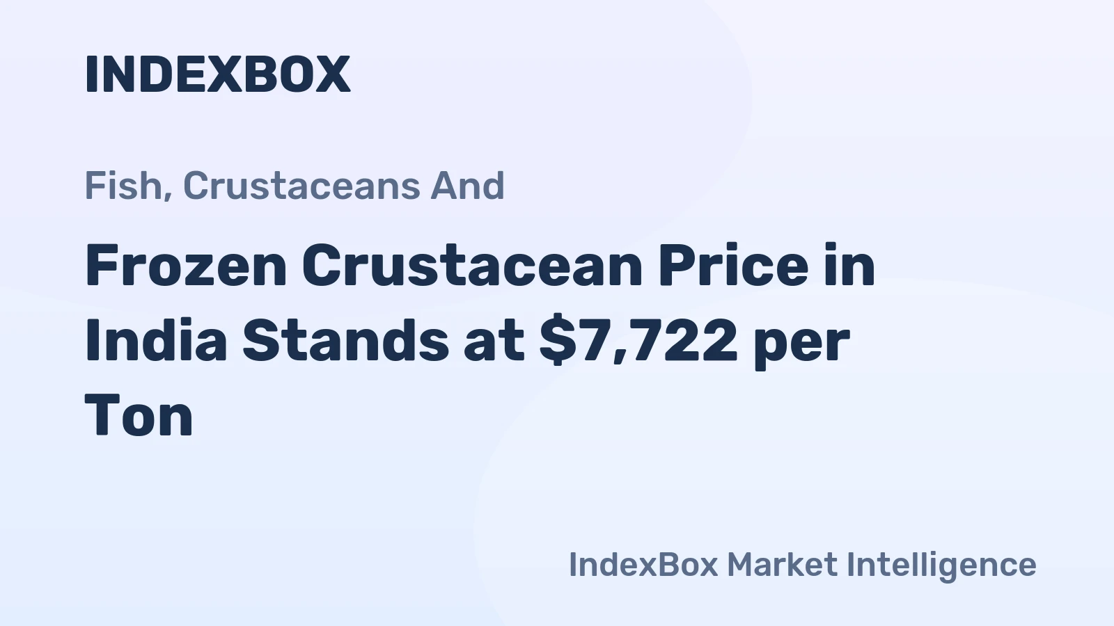 Frozen Crustacean Price in India Stands at $7,722 per Ton