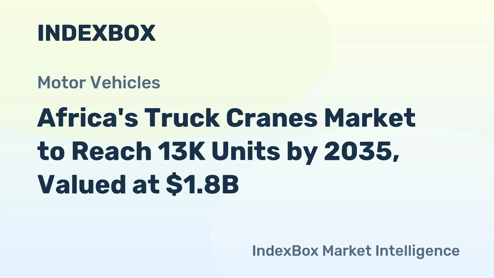 Africa's Truck Cranes Market to Reach 13K Units by 2035, Valued at $1.8B