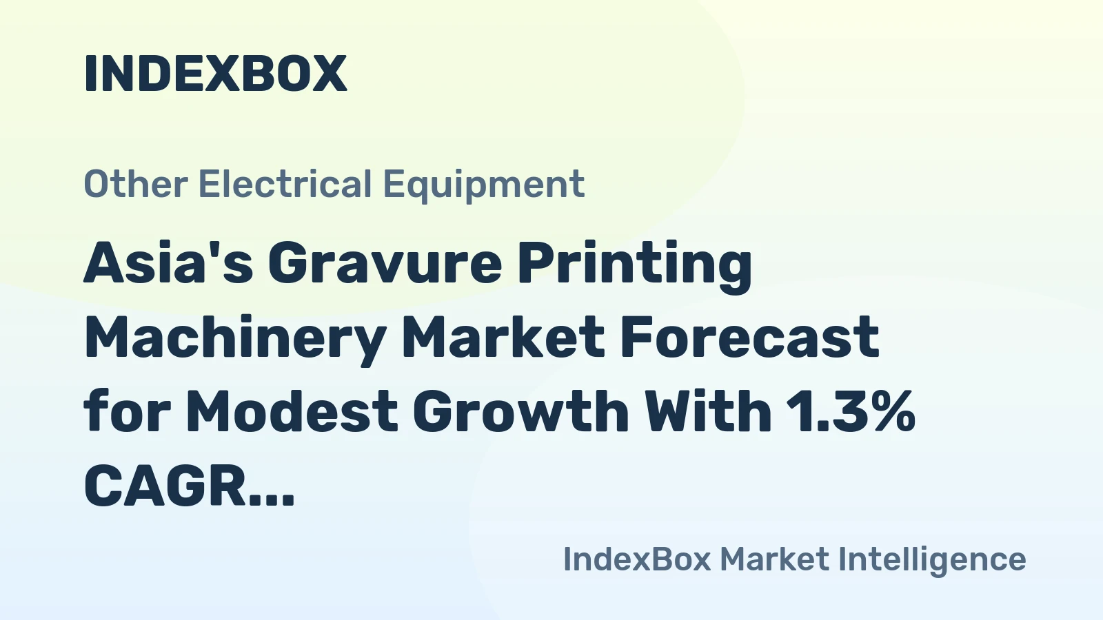 Asia's Gravure Printing Machinery Market Forecast for Modest Growth With 1.3% CAGR in Value
