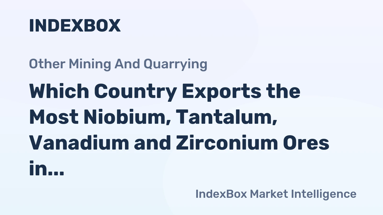 Which Country Exports the Most Niobium, Tantalum, Vanadium and Zirconium Ores in the World?