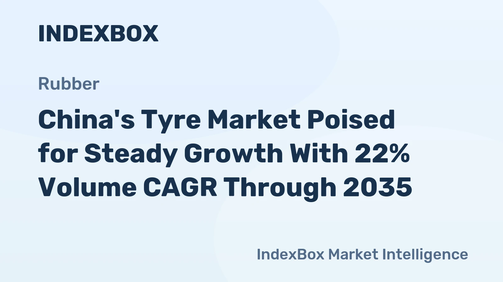 China's Tyre Market Poised for Steady Growth With 22% Volume CAGR Through 2035