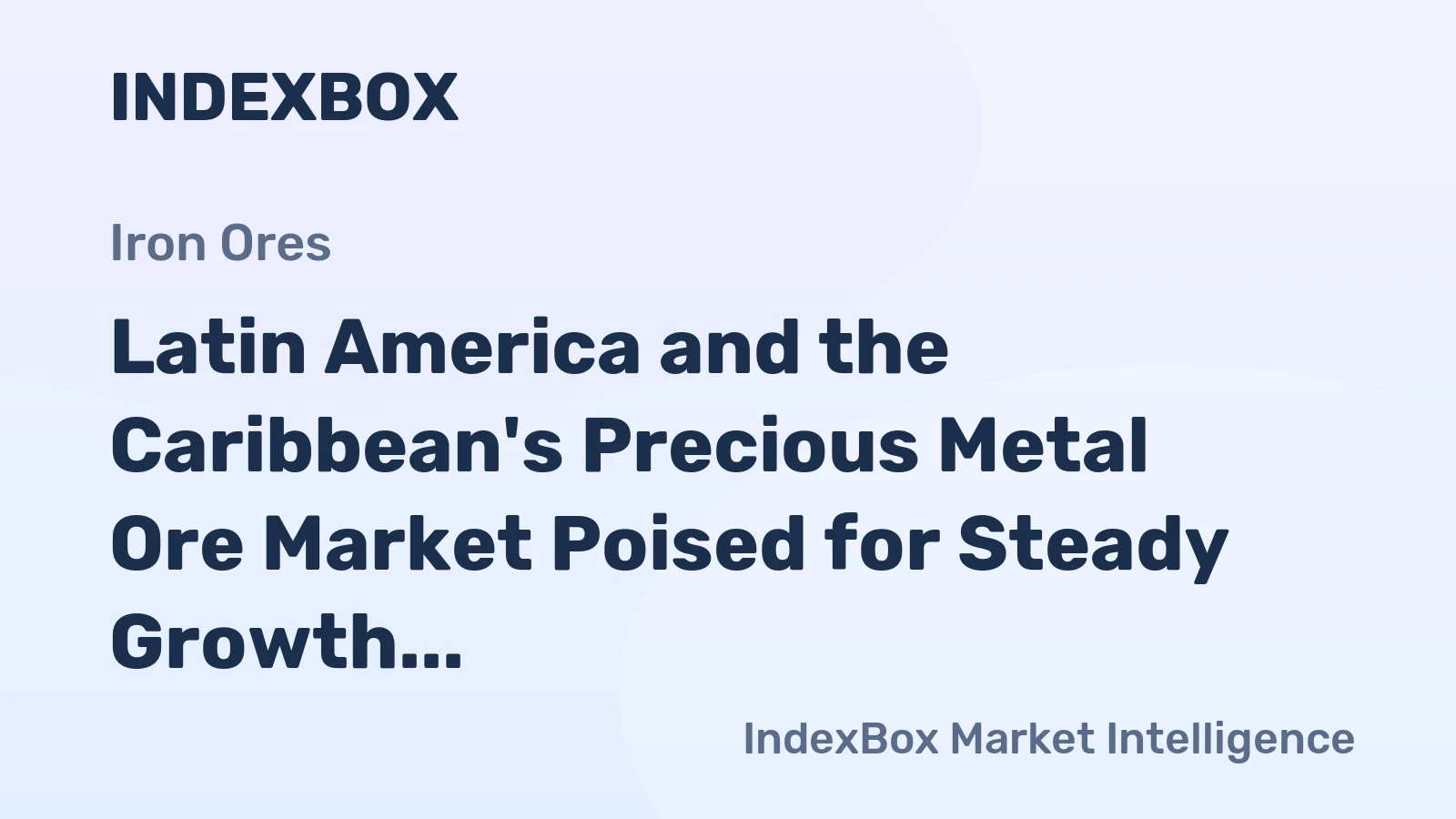 Latin America and the Caribbean's Precious Metal Ore Market Poised for Steady Growth With 3.7% CAGR in Value
