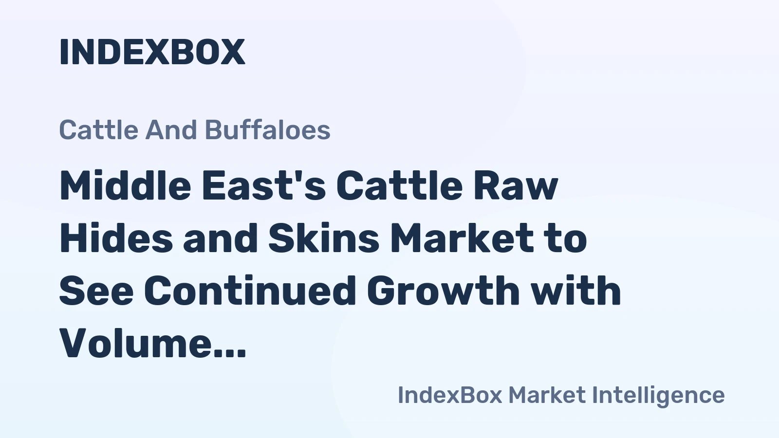 Middle East's Cattle Raw Hides and Skins Market to See Continued Growth with Volume Reaching 510K tons and Value Reaching $622M by 2035