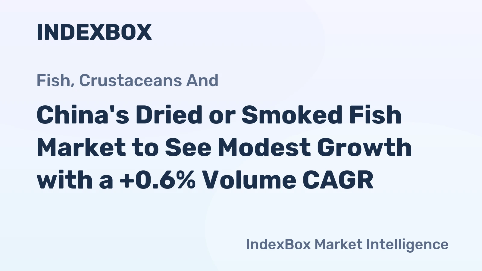 China's Dried or Smoked Fish Market to See Modest Growth with a +0.6% Volume CAGR