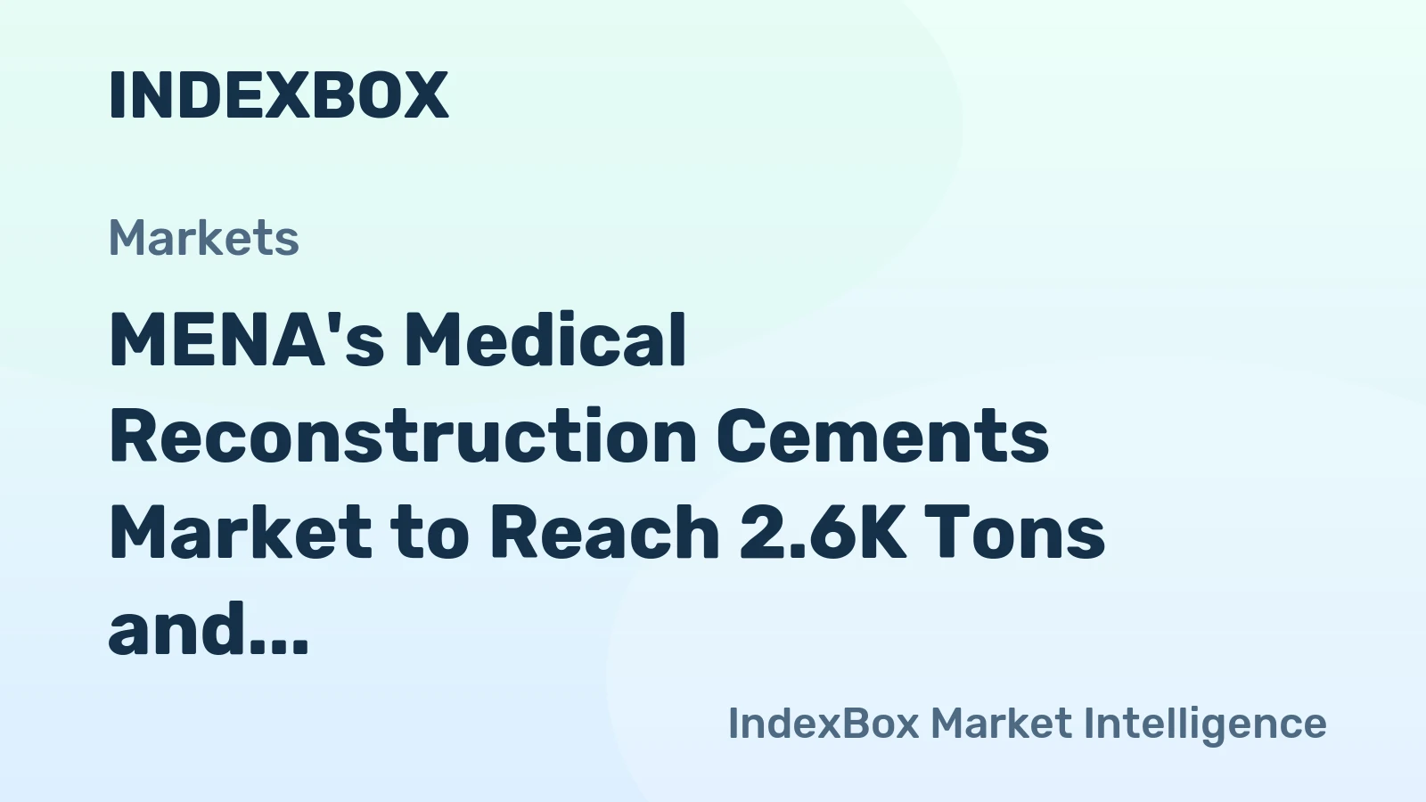 MENA's Medical Reconstruction Cements Market to Reach 2.6K Tons and $471M by 2035