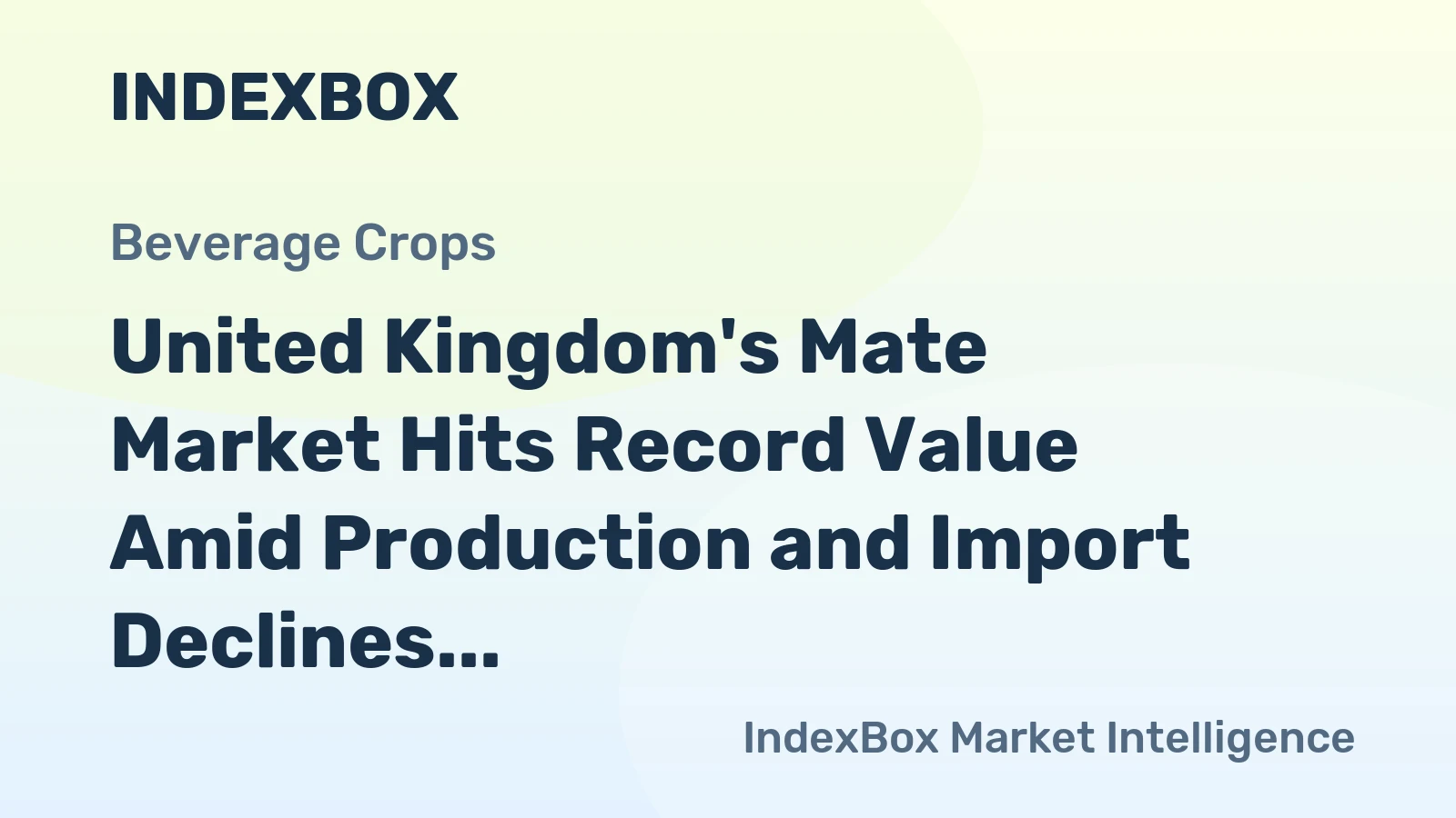 United Kingdom's Mate Market Hits Record Value Amid Production and Import Declines