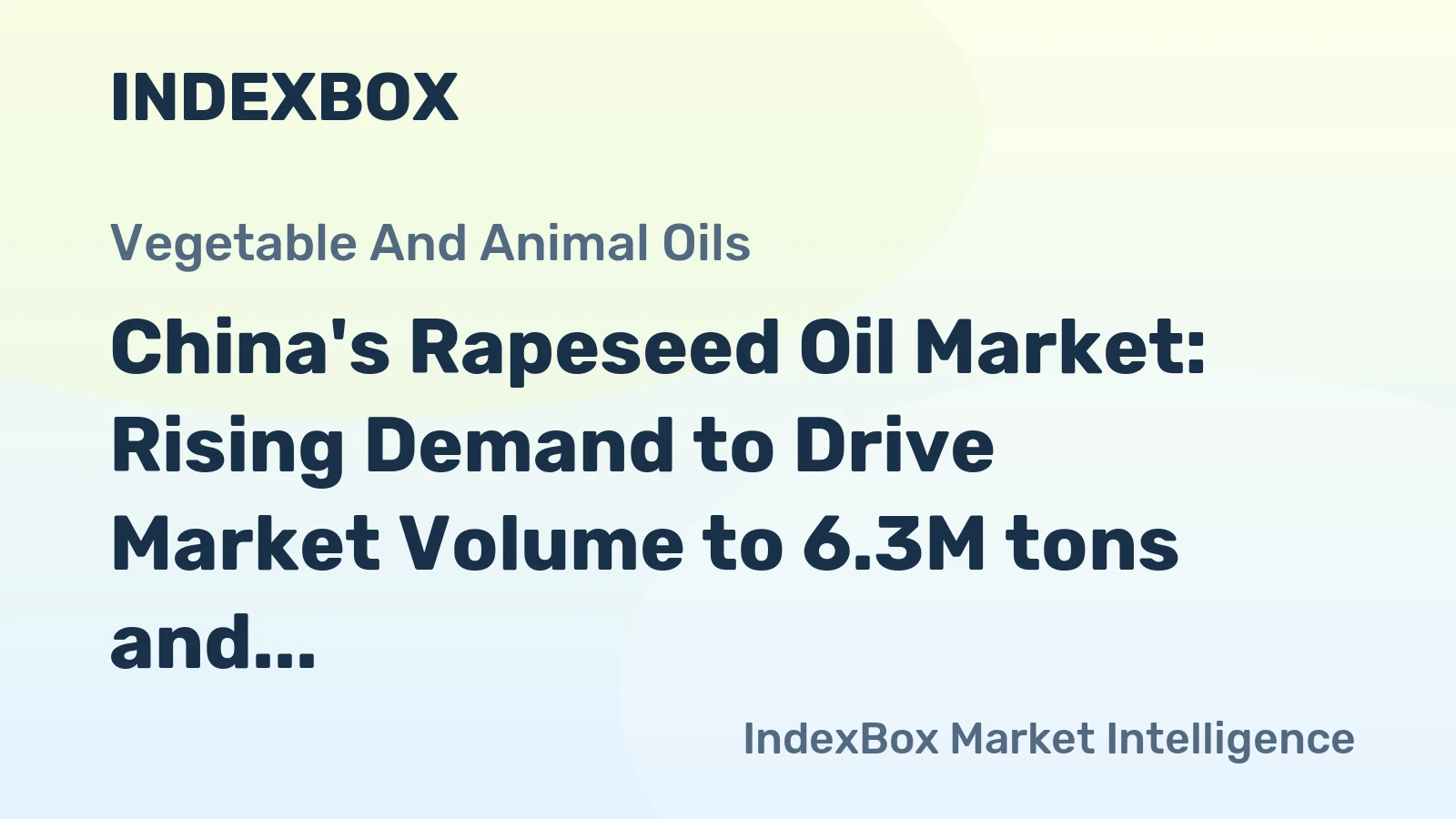 China's Rapeseed Oil Market: Rising Demand to Drive Market Volume to 6.3M tons and Market Value to $9B by 2035