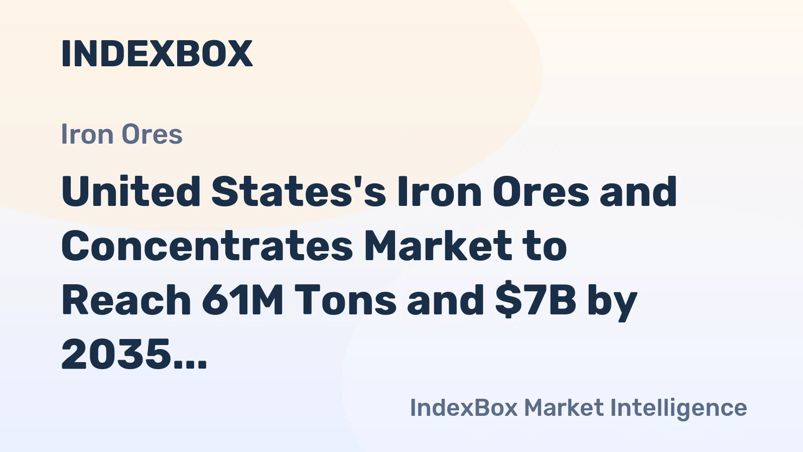 United States's Iron Ores and Concentrates Market to Reach 61M Tons and $7B by 2035
