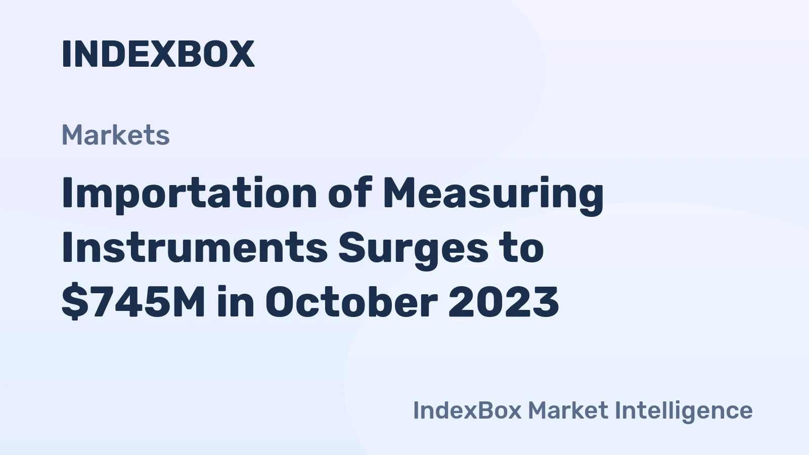 Importation of Measuring Instruments Surges to $745M in October 2023